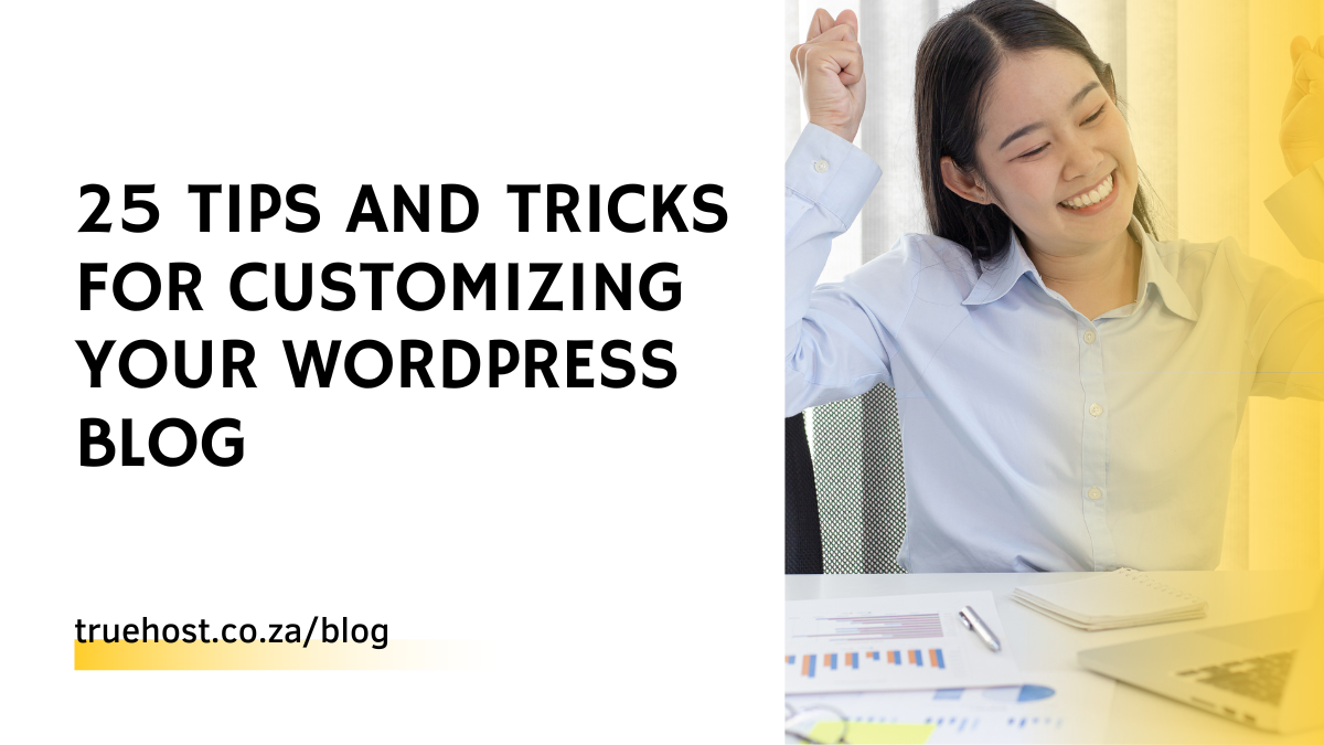 25 Tips And Tricks For Customizing Your Wordpress Blog